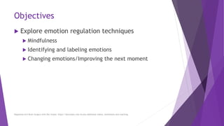 Emotion Regulation: Improving Happiness and Preventing Distress | PPTX