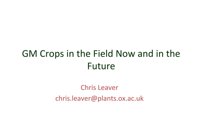 B4FA 2012 Tanzania: GM crops now and for the future - Chris Leaver | PPT