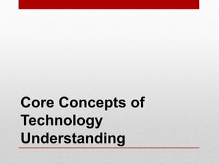 Core Concepts of Technology Understanding | PPTX