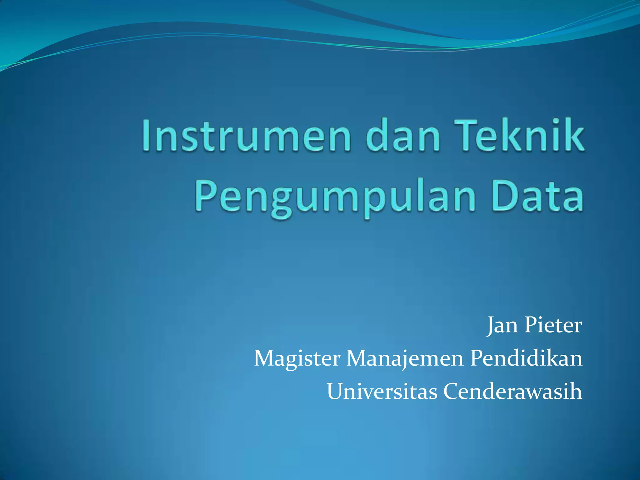 3. instrumen dan teknik pengumpulan data | PPTX