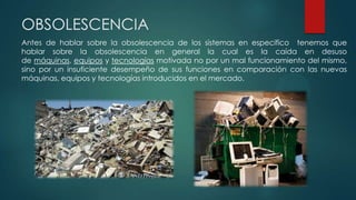 3.4 condiciones de obsolescencia de los sistemas | PPTX