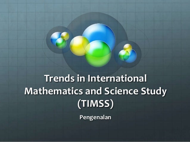 3. Trends in International Mathematics and Science Study (TIMSS)