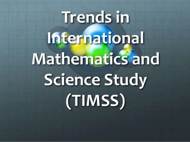 3. Trends in International Mathematics and Sciences Study (TIMSS)