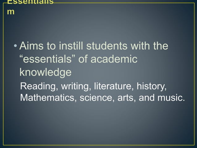 PHILOSOPHIES IN EDUCATION - ESSENTIALISM | PPTX