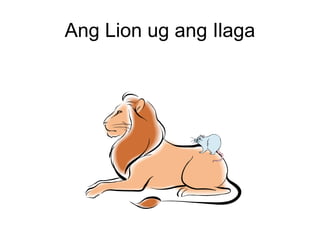 Ang Lion ug ang Ilaga | PPTX