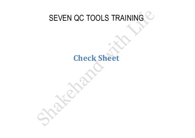Seven QC Tools Training; Check Sheet Seven QC Tools Training; Check Sheet