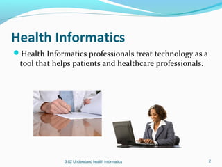 3.02 understand health informatics | PPT