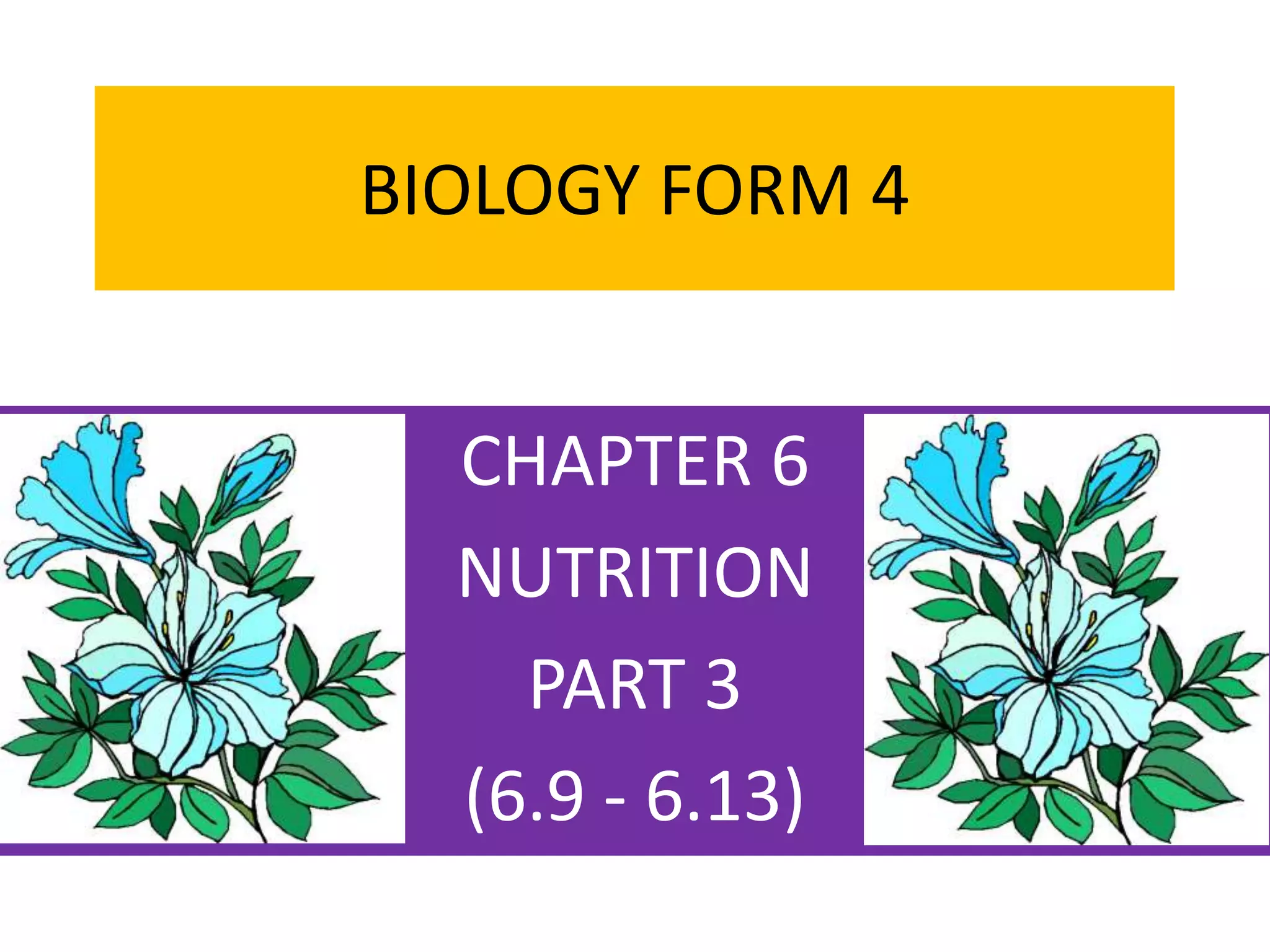BIOLOGY FORM 4 CHAPTER 6 - NUTRITION PART 3 | PPTX