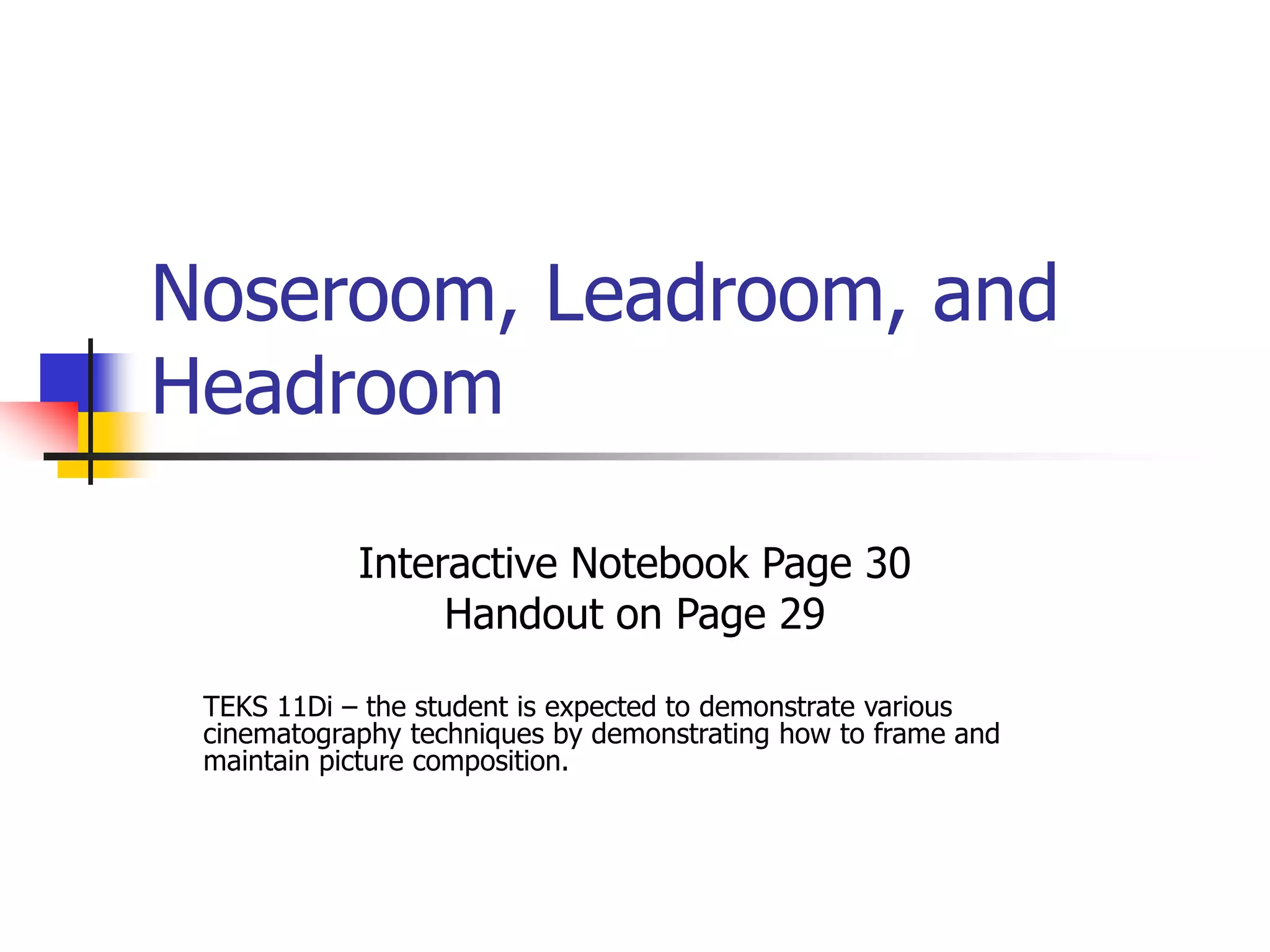 3. headroom leadroom noseroom | PPTX