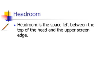 3. headroom leadroom noseroom | PPTX