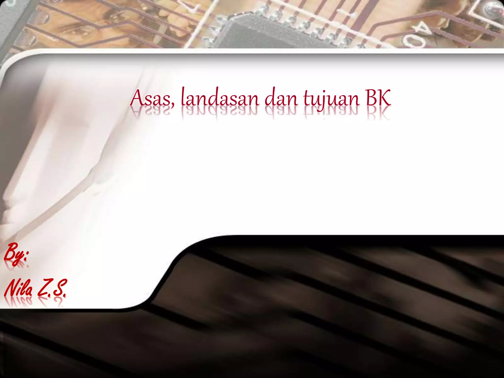 3.asas, landasan dan tujuan bk | PPT