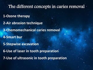 Different techniques for caries removal | PPTX