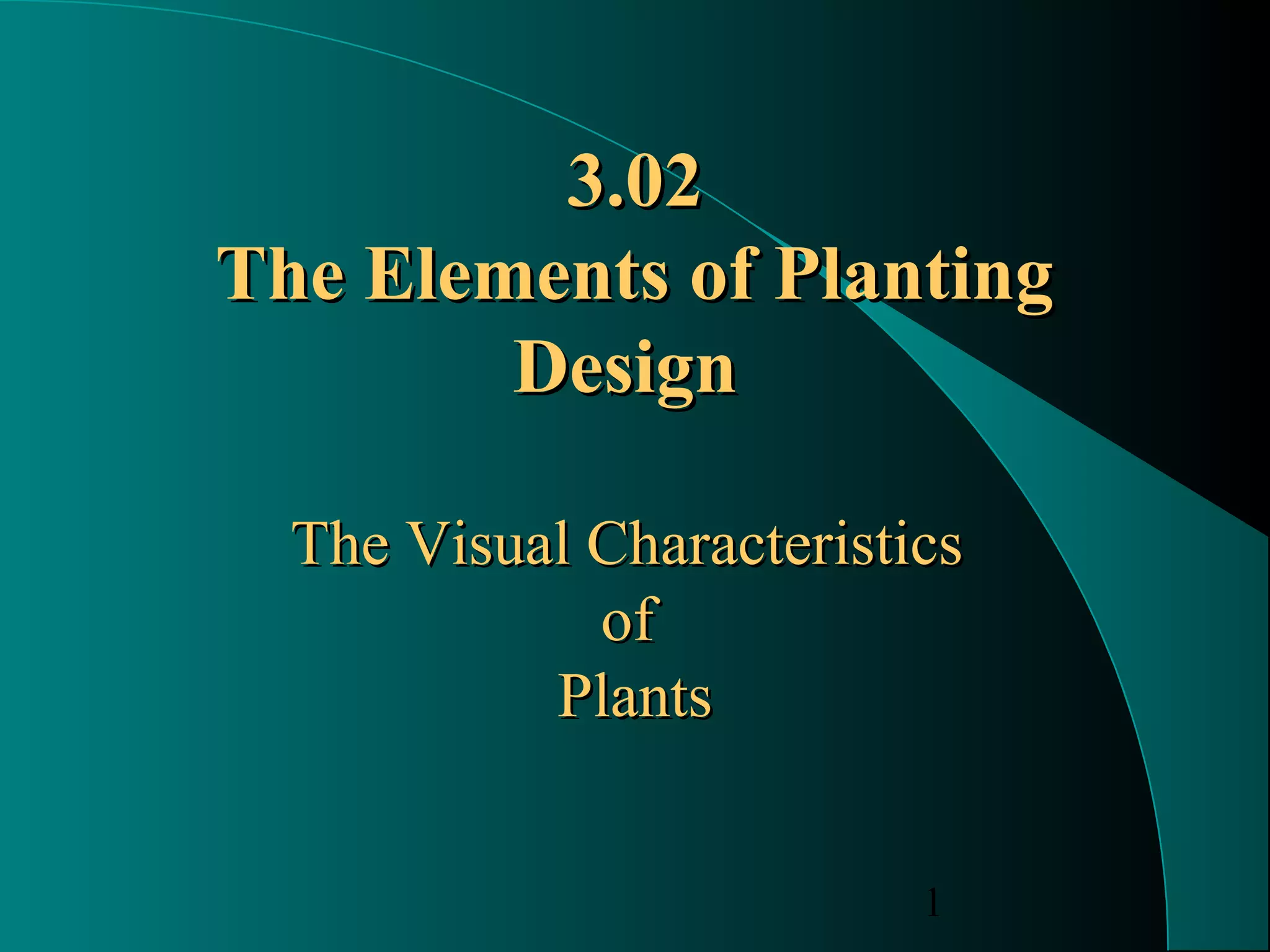 The Elements of Planting Design The Visual Characteristics of Plants | PPT