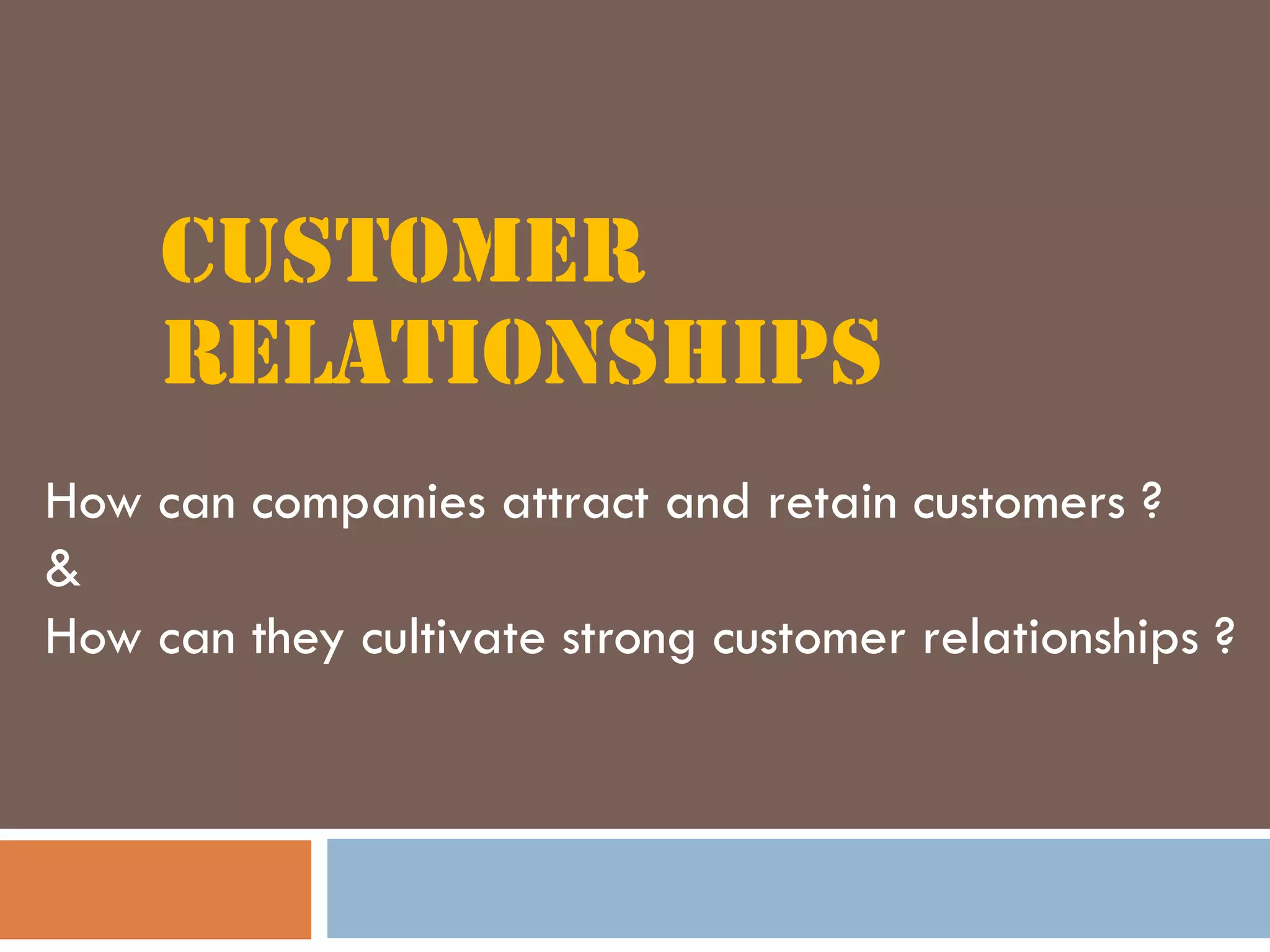 How can companies attract & retain the right customers and cultivate ...