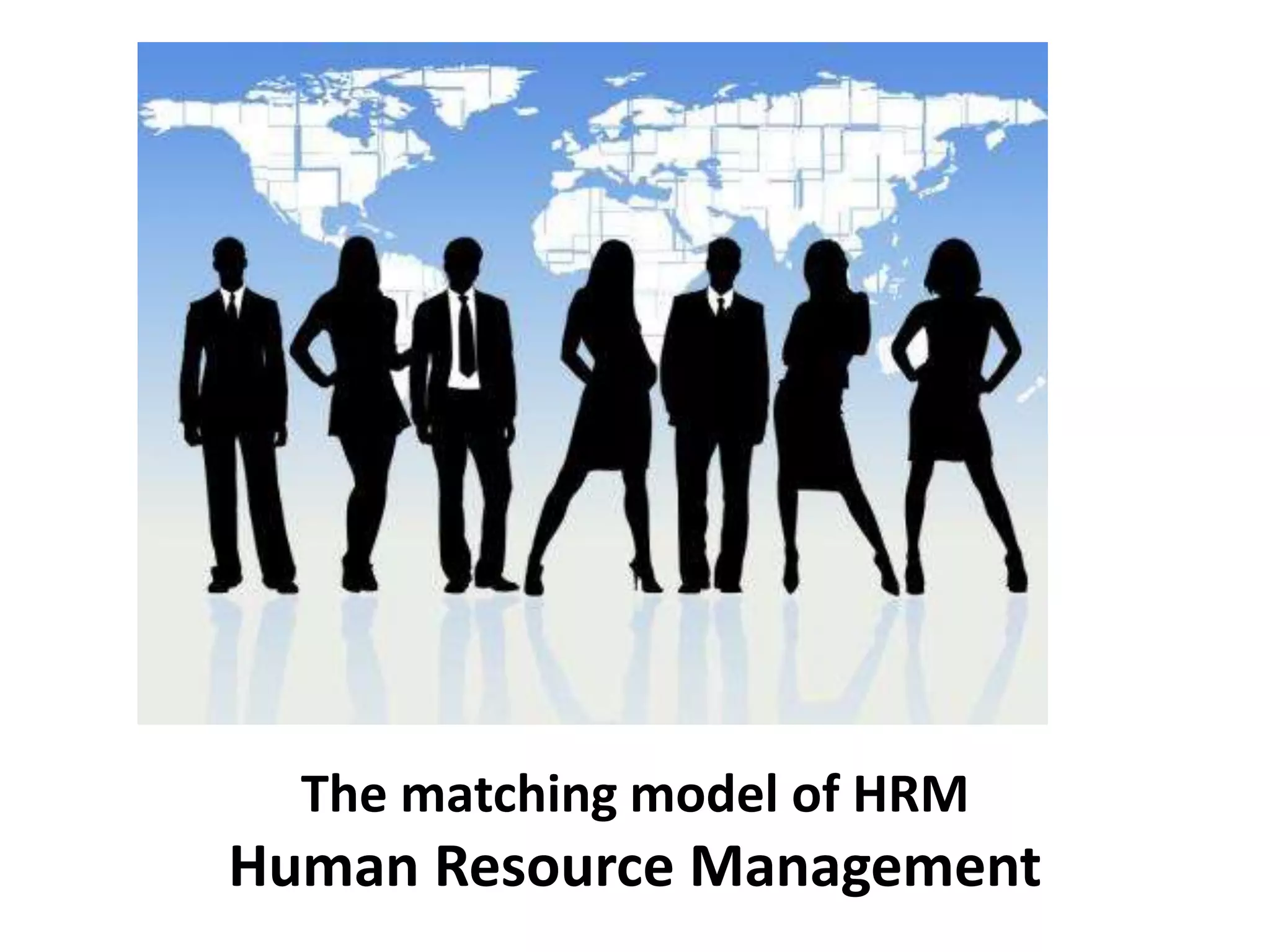 The matching model of HRM - human resource management - Manu Melwin Joy ...