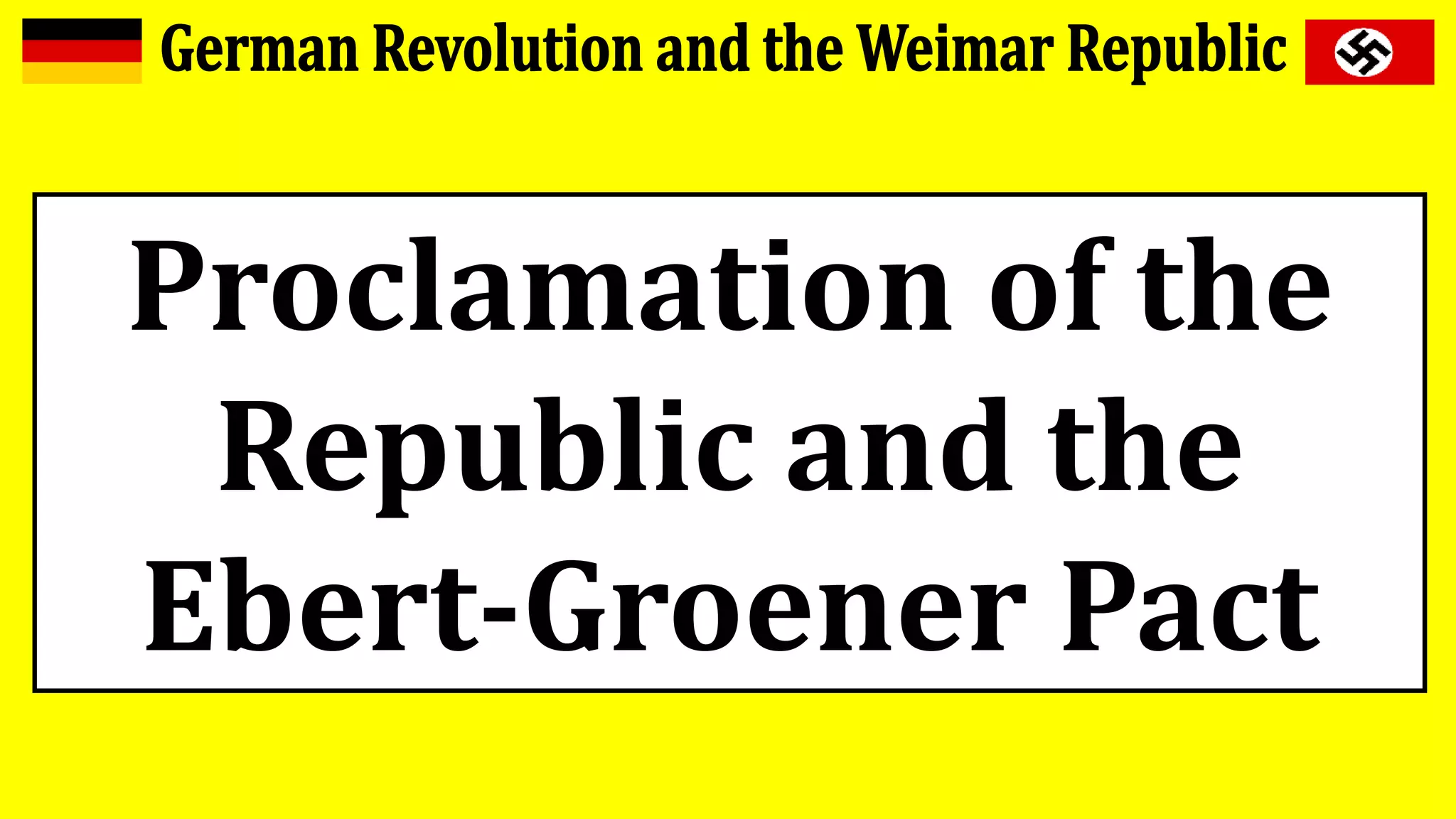 Weimar Germany - proclamation of the republic and the ebert groener ...