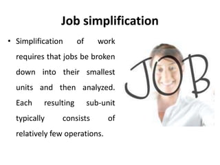 Job simplification - Techniques for designing jobs - Manu Melwin Joy | PPT