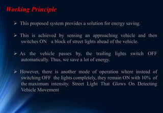 STREET LIGHT THAT GLOWS ON DETECTING VEHICLE MOVEMENT | PPTX