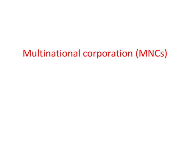 Multinational Corporations (MNCs) | PPTX | Large Business | Business