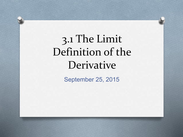 3.1 limit definition of the derivative | PPTX