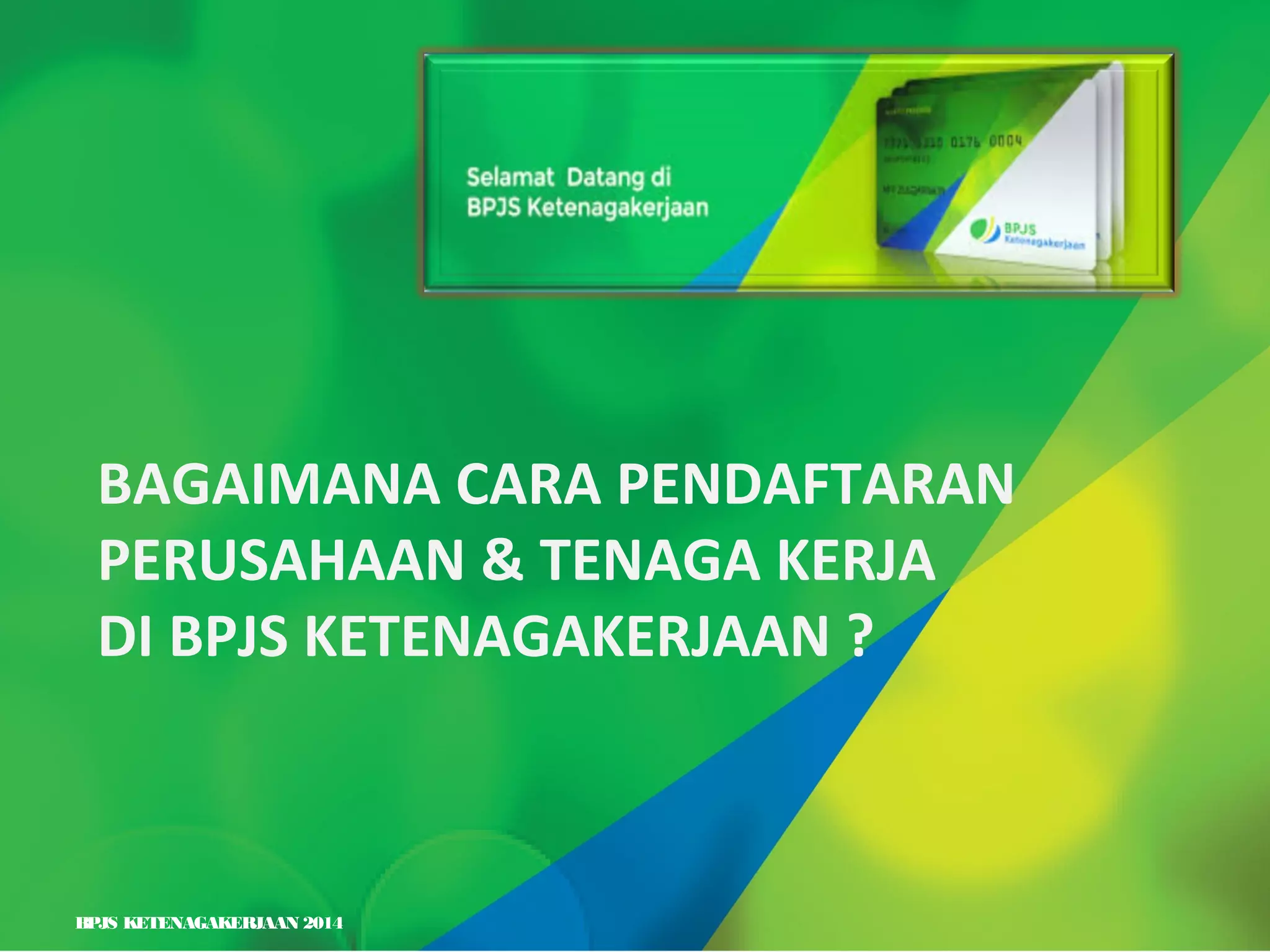 Materi bpjs ketenagakerjaan 23042014 | PPT