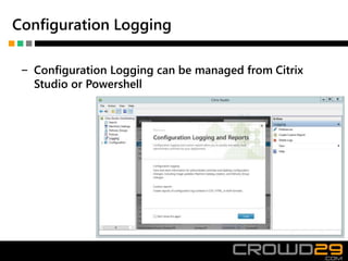 Citrix XenDesktop Configuration Logging | PPTX
