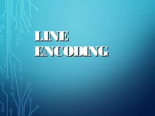 3.3. line coding (encoding) | PPT