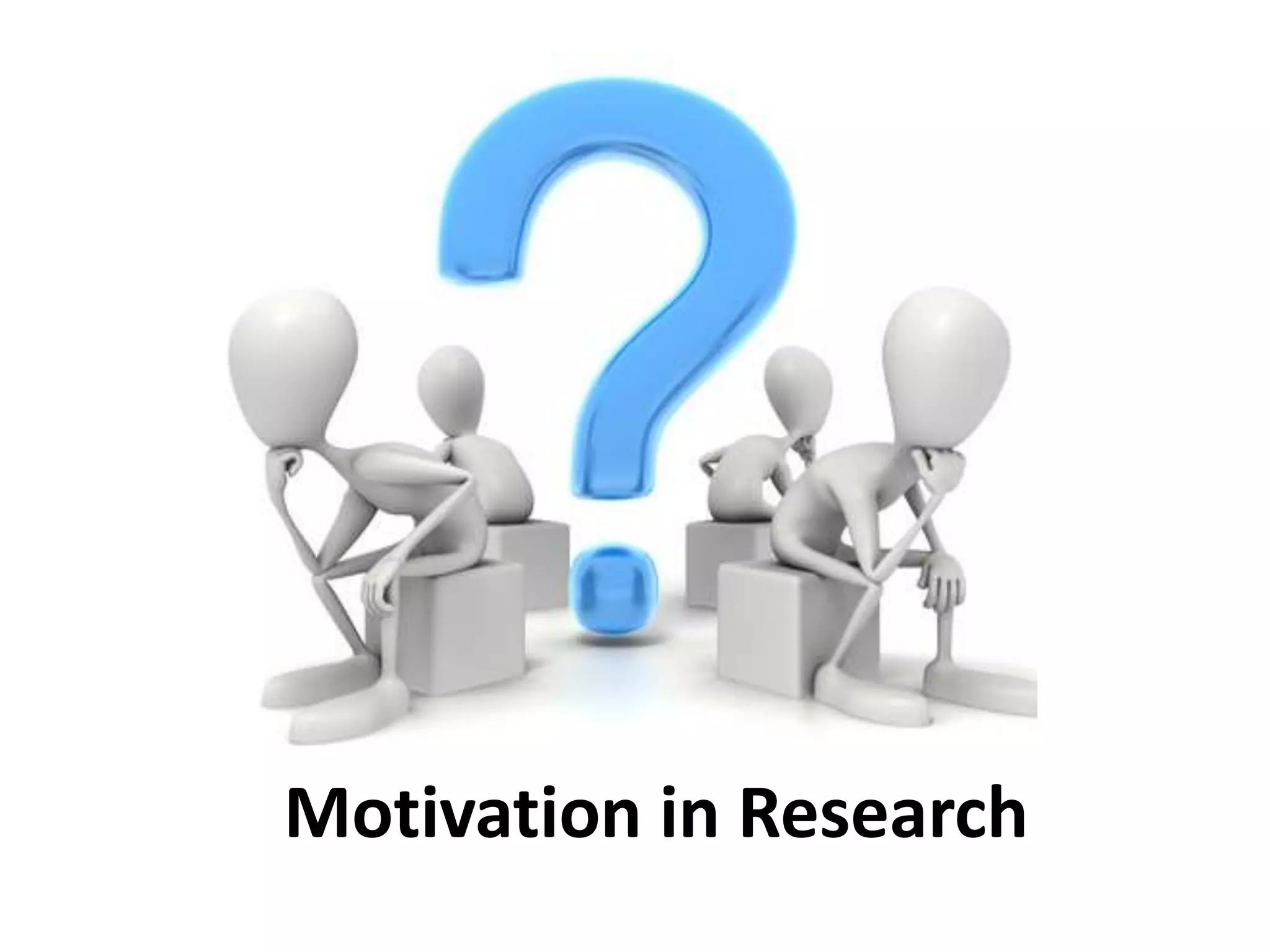 Motivation in research - Research Methodology - Manu Melwin Joy | PPTX