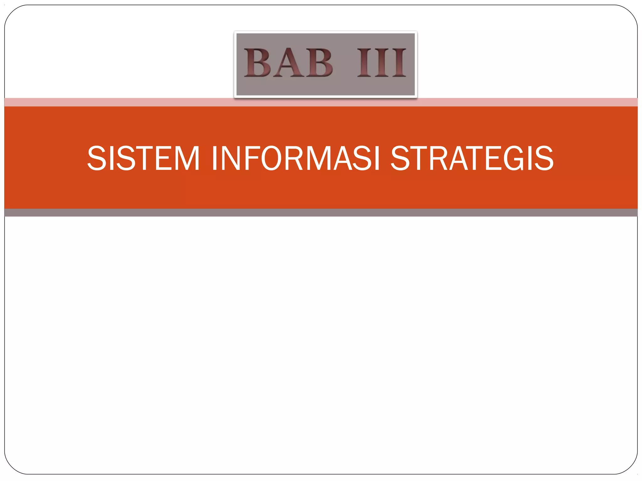 SISTEM INFORMASI STRATEGIS UNTUK KEUNGGULAN KOMPETITIF | PPT