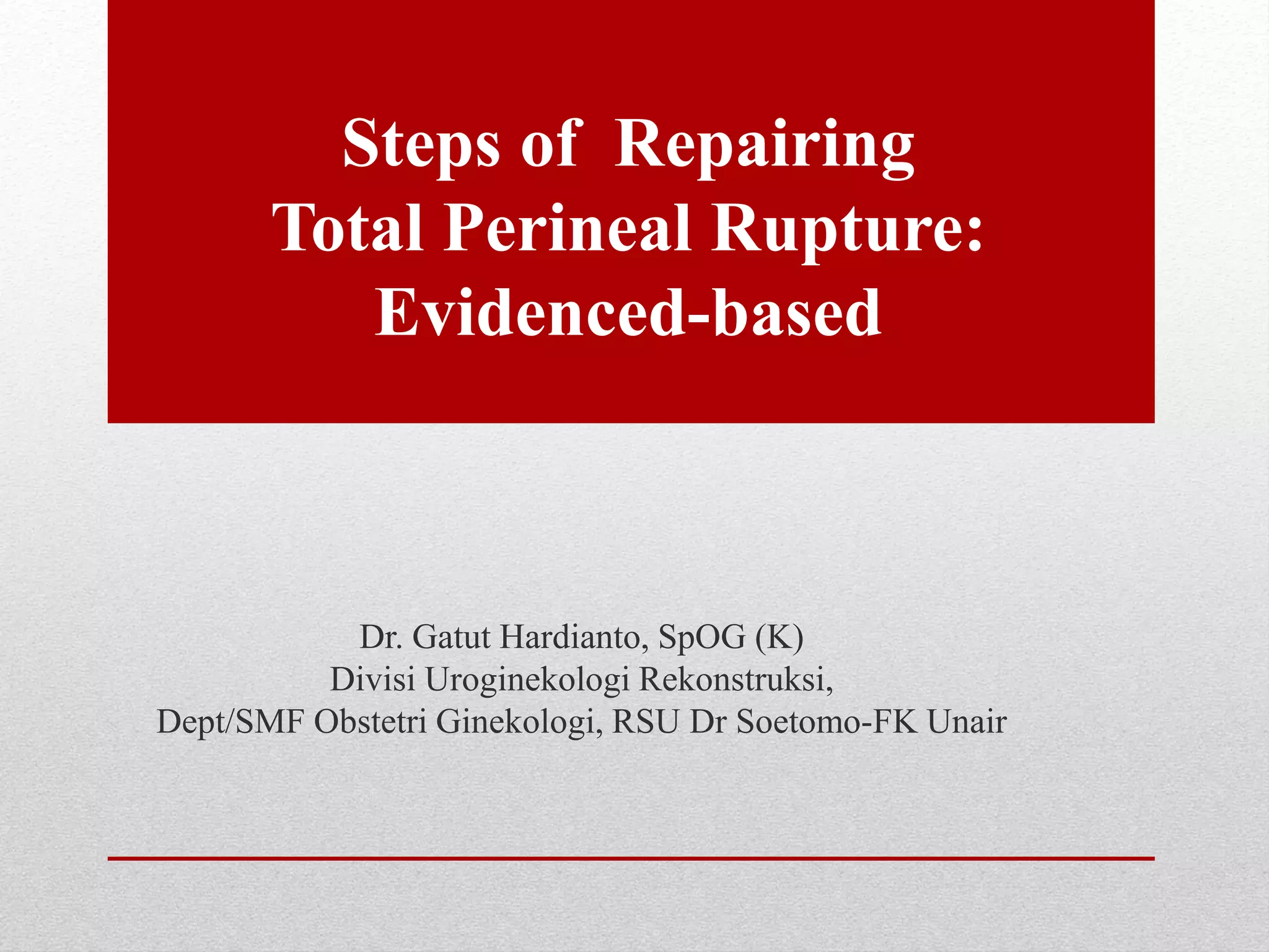 Steps of Repairing Total Perineal Rupture: Evidenced-based | PDF