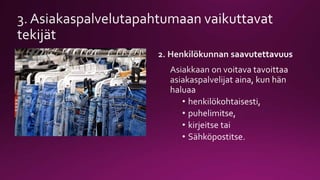 3. asiakaspalvelutapahtumaan vaikuttavat tekijät | PPT
