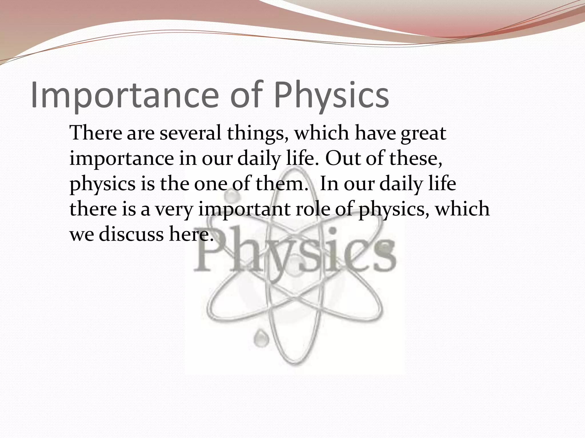 3. importance of physics | PPTX