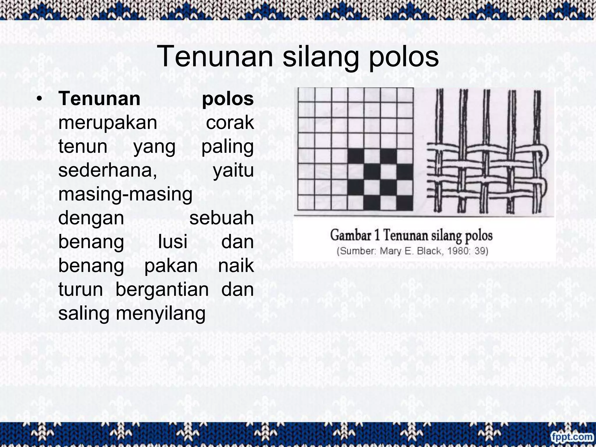 ppt konstruksi tenunan bahan tekstil kelas X semester gasal smk tata ...