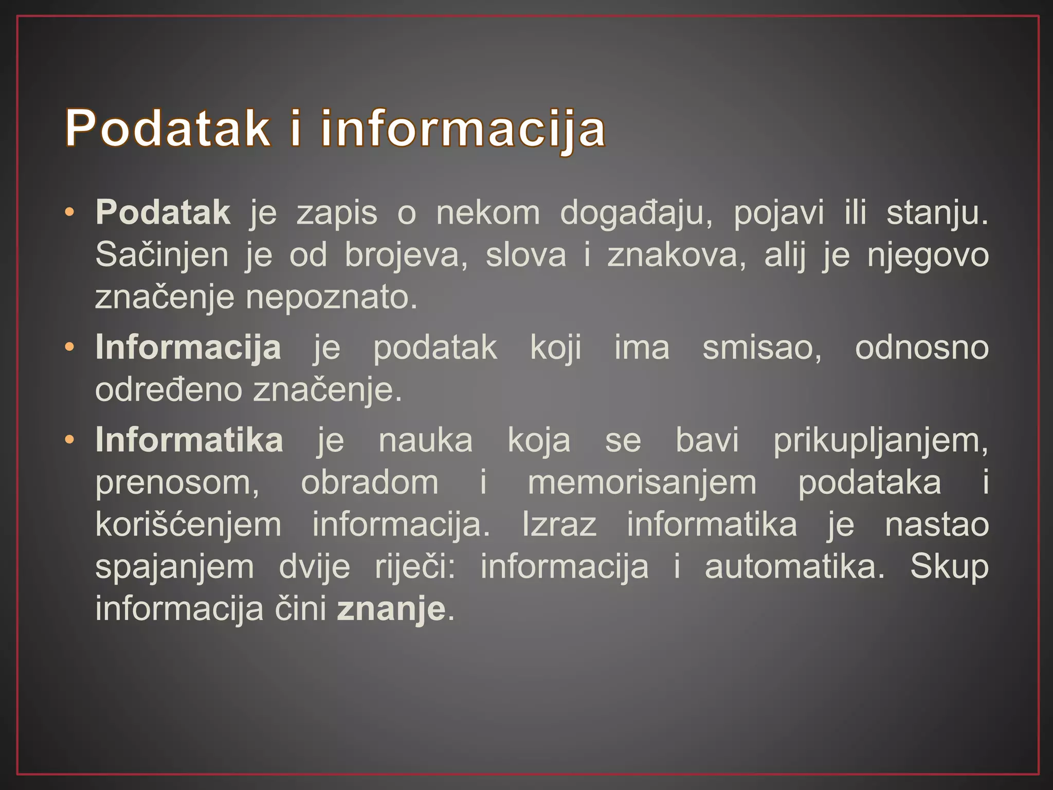 3. Uvod u informatiku - Podatak i informacija. Računarstvo i ...