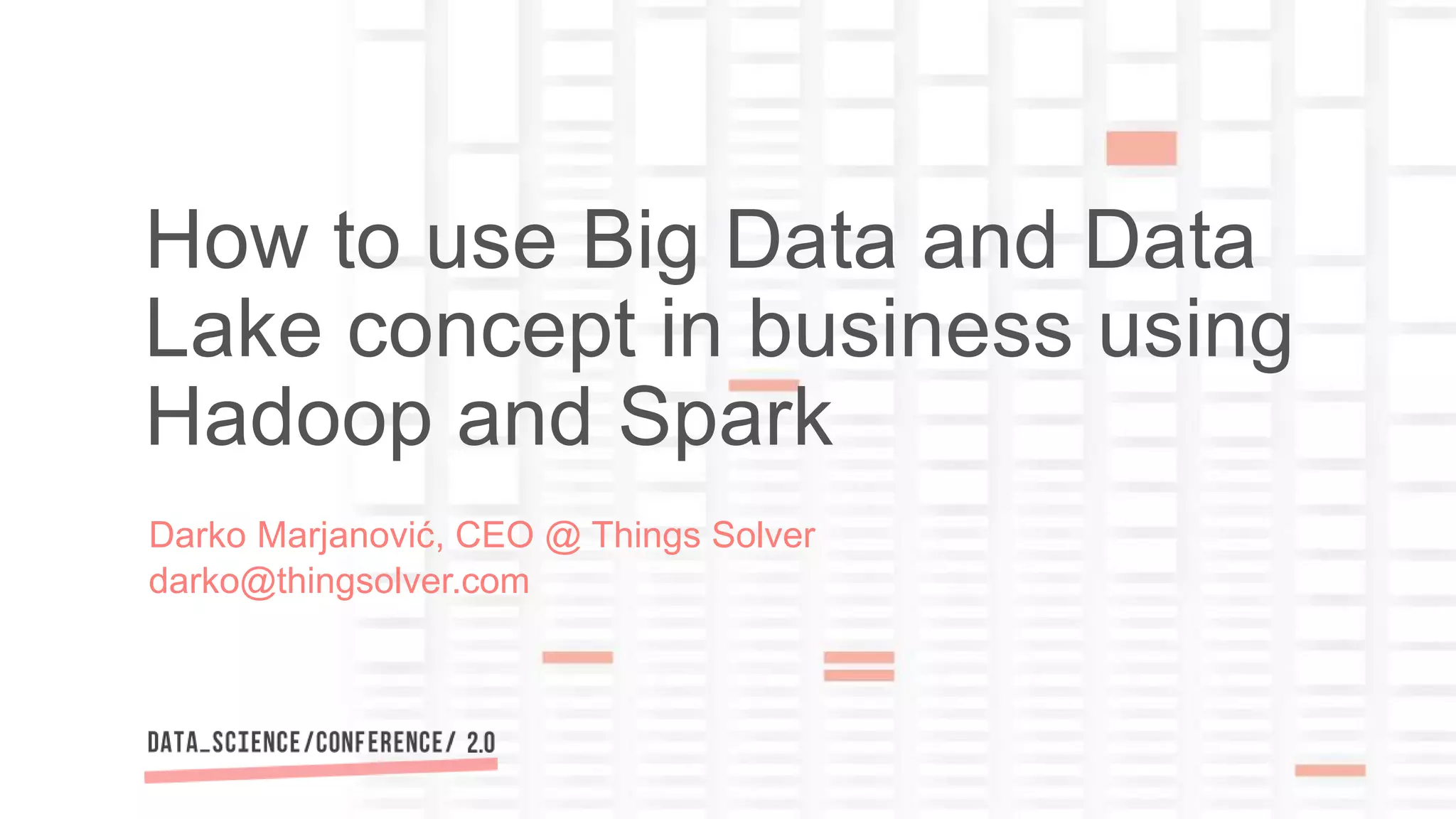 How to use Big Data and Data Lake concept in business using Hadoop and ...
