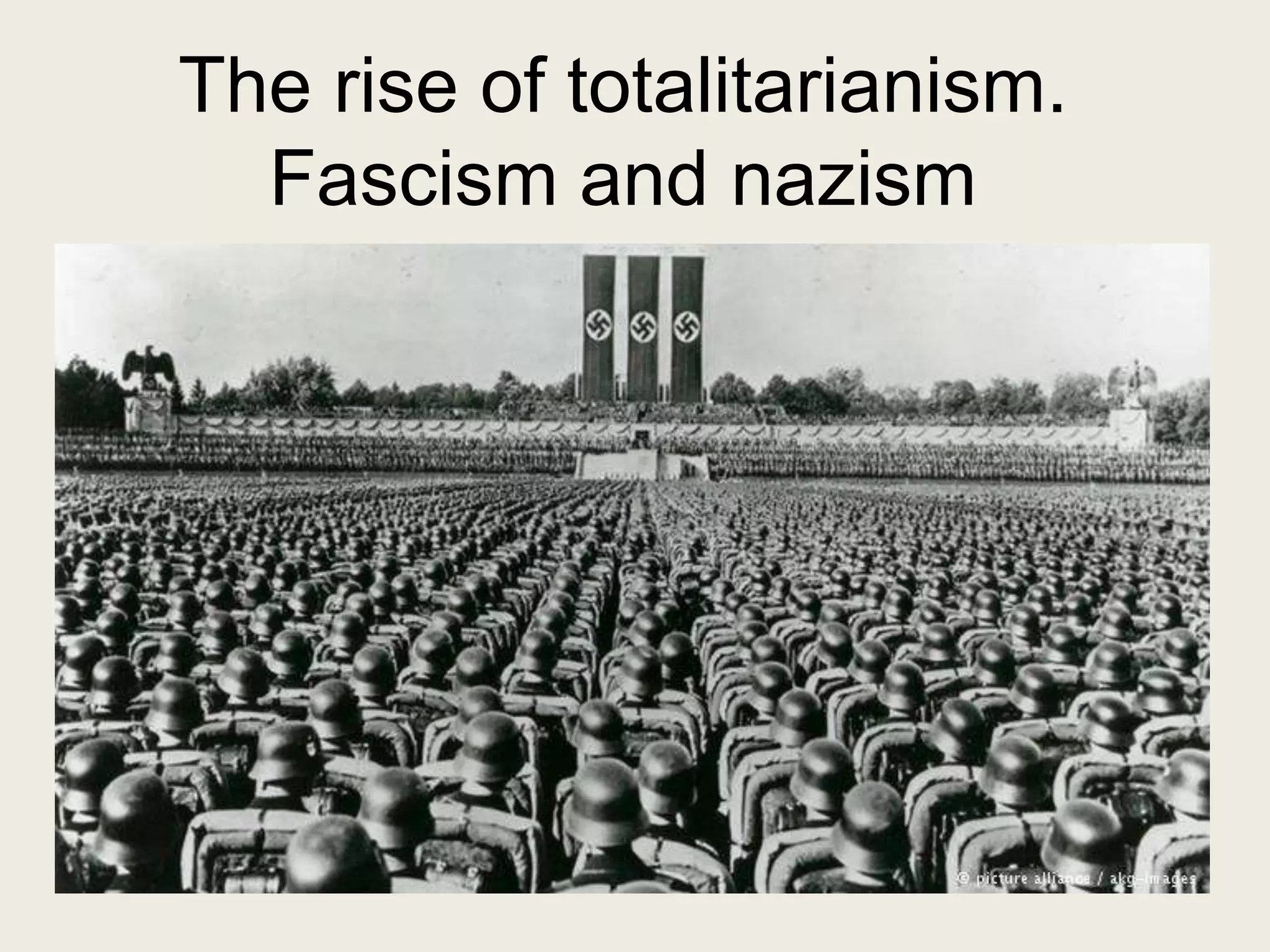 3. The rise of totalitarianism. fascism and nazism | PPTX