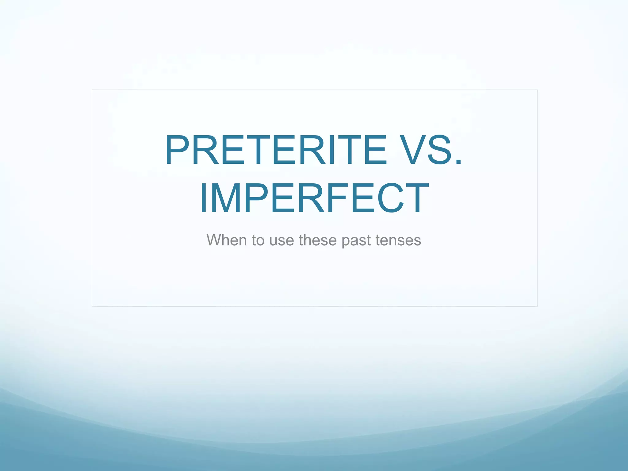 3.3.3 preterite vs imperfect | PPT