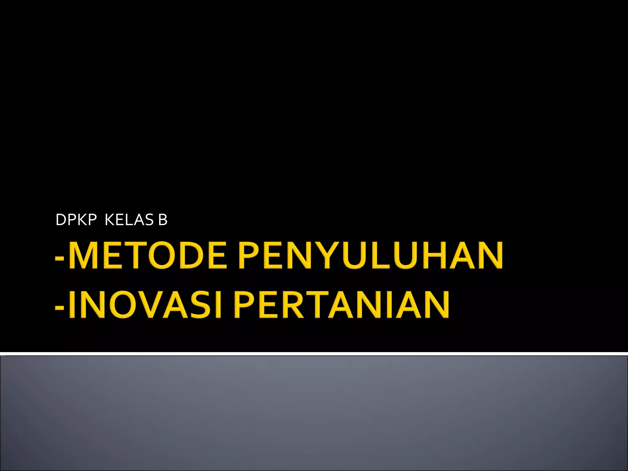 3.metode penyuluhan inovasi-pertanian[1] | PPT
