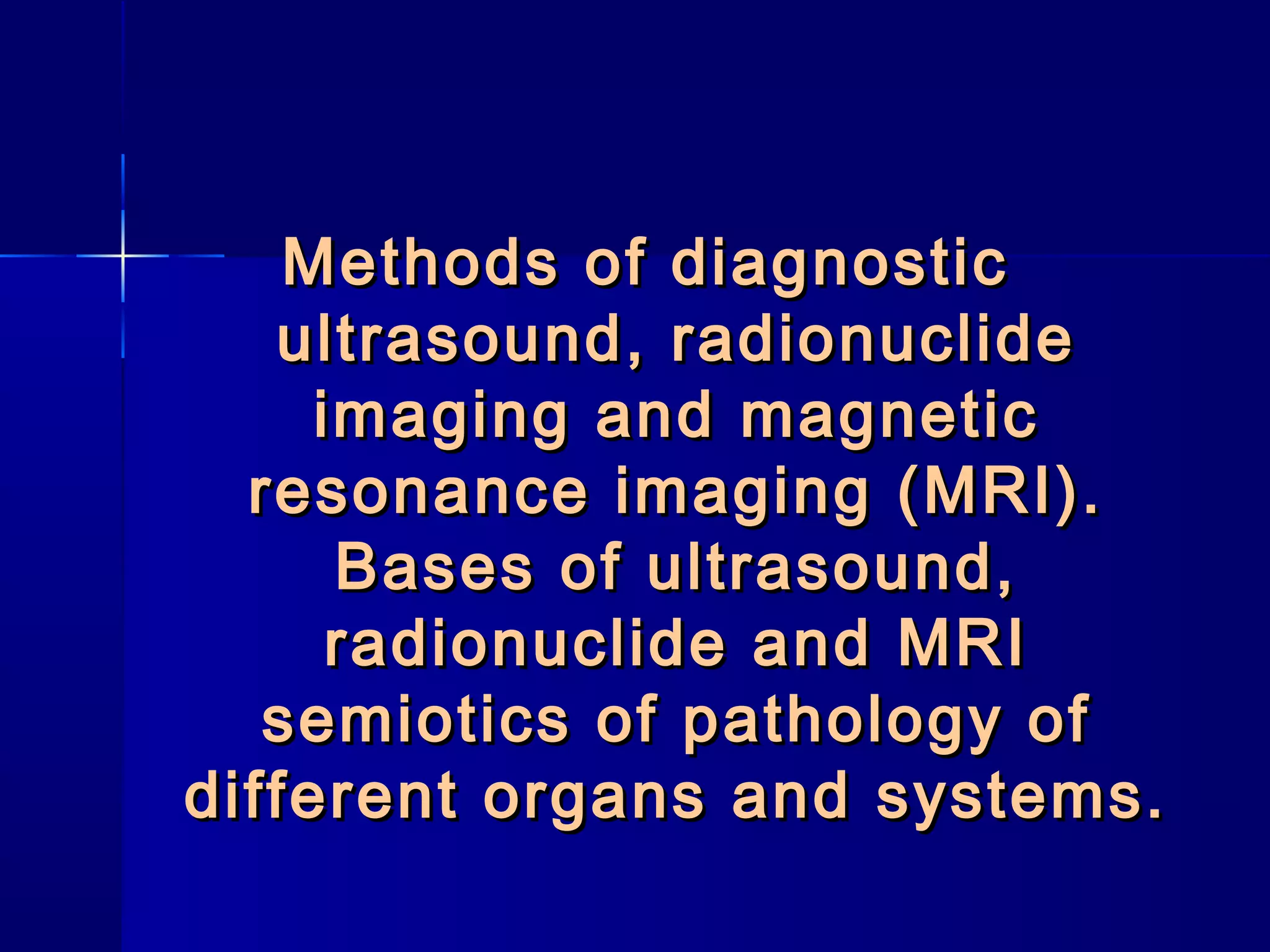 Ultrasound & MRI method of examination | PPT