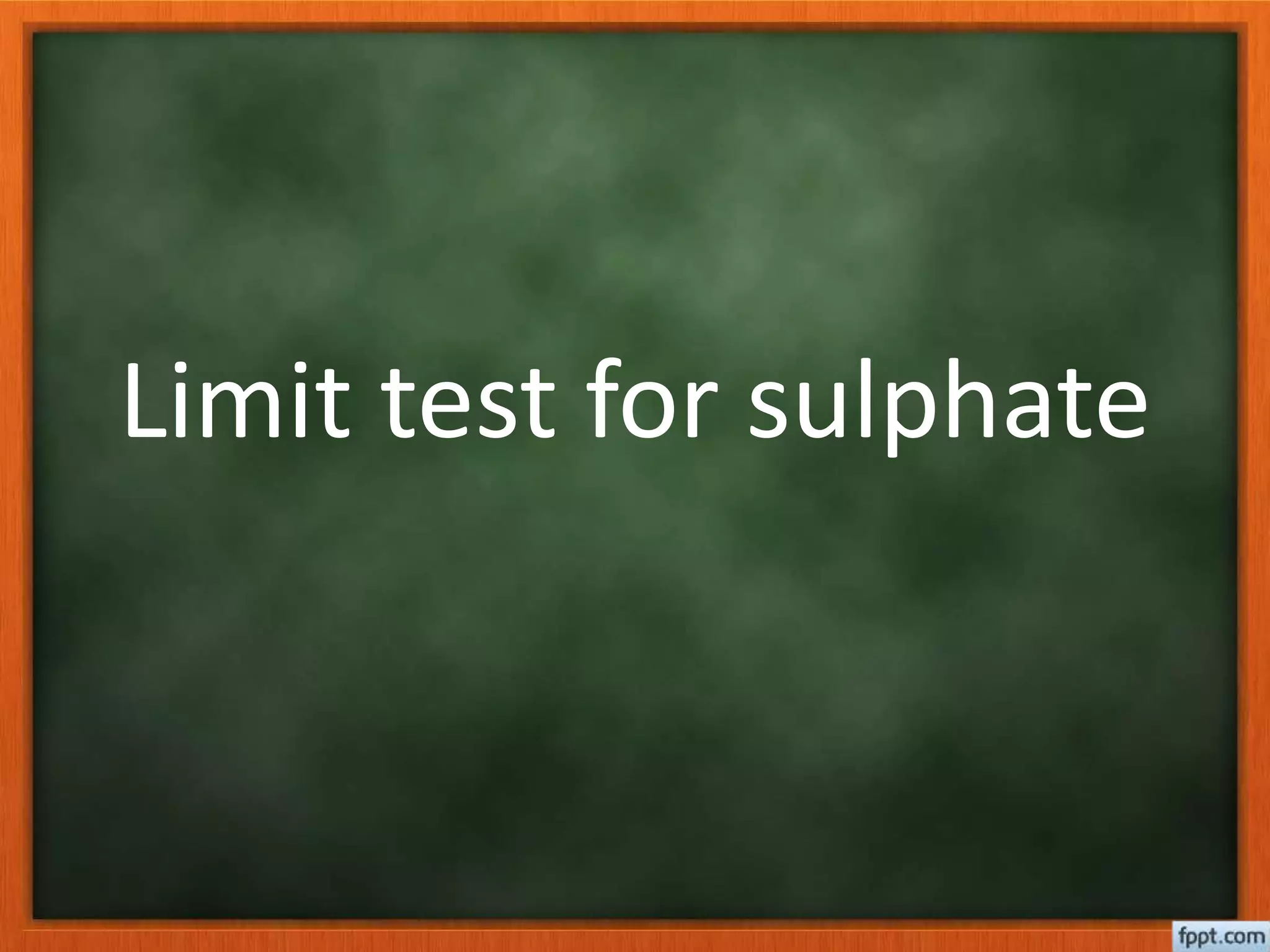 3.limit test for sulphate | PPTX