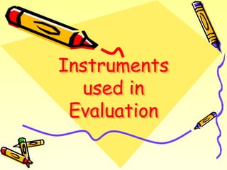3. instruments used in evaluation | PPTX