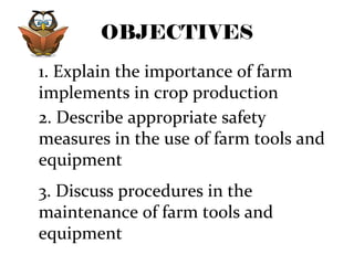 Farm implements and safety practices in using farm tools and equipment ...