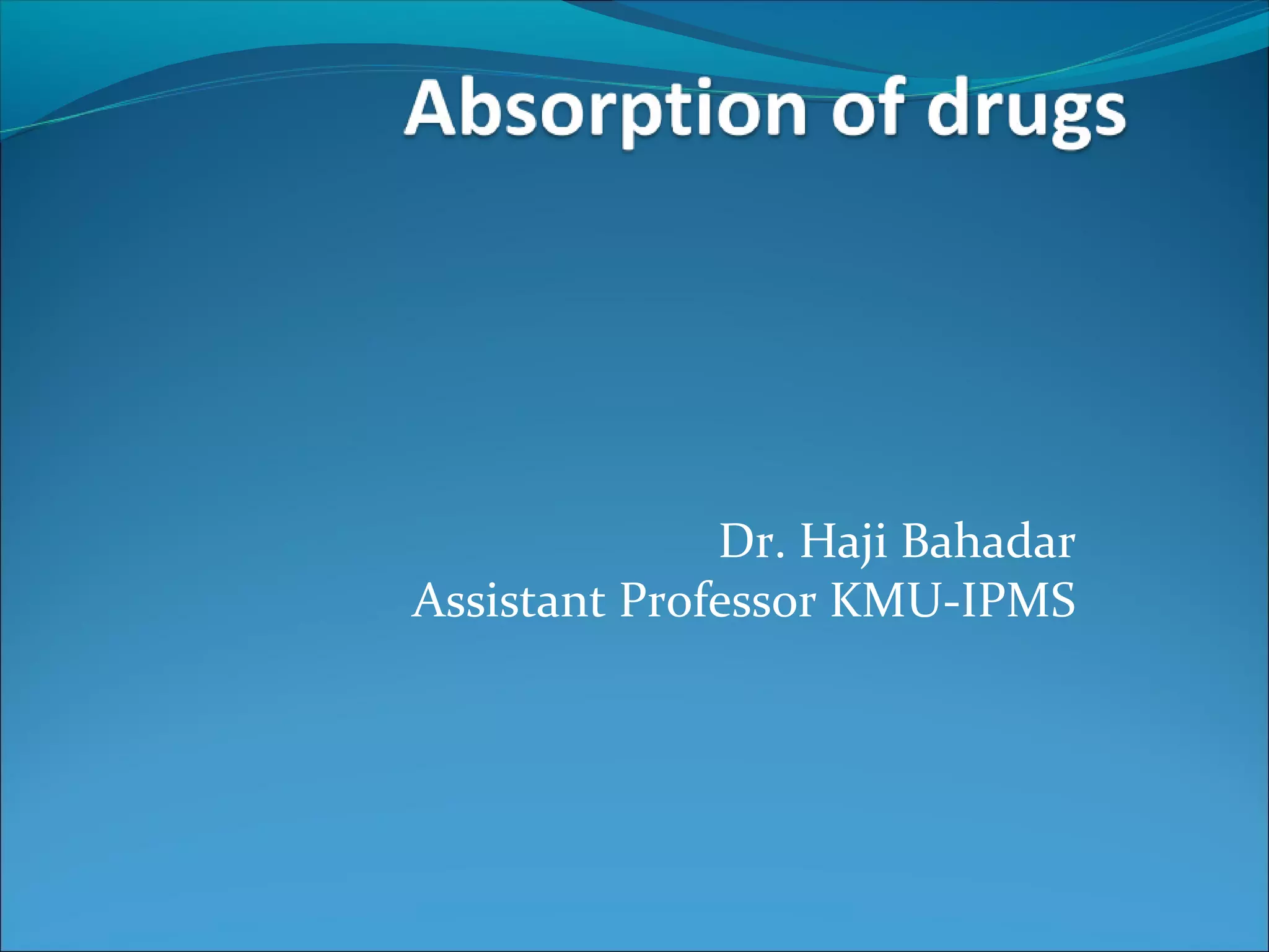 drug absorption lecture | PPT