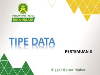Pertemuan 3 Tipe Data | PPT