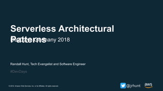 Serverless Architectural Patterns I AWS Dev Day 2018 | PPT
