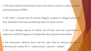 Moisturizers and Humactants | PPTX