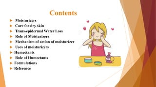 Moisturizers and Humactants | PPTX