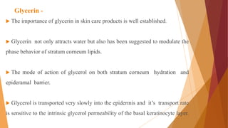 Moisturizers and Humactants | PPTX