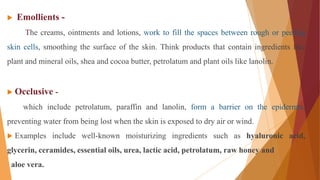 Moisturizers and Humactants | PPTX