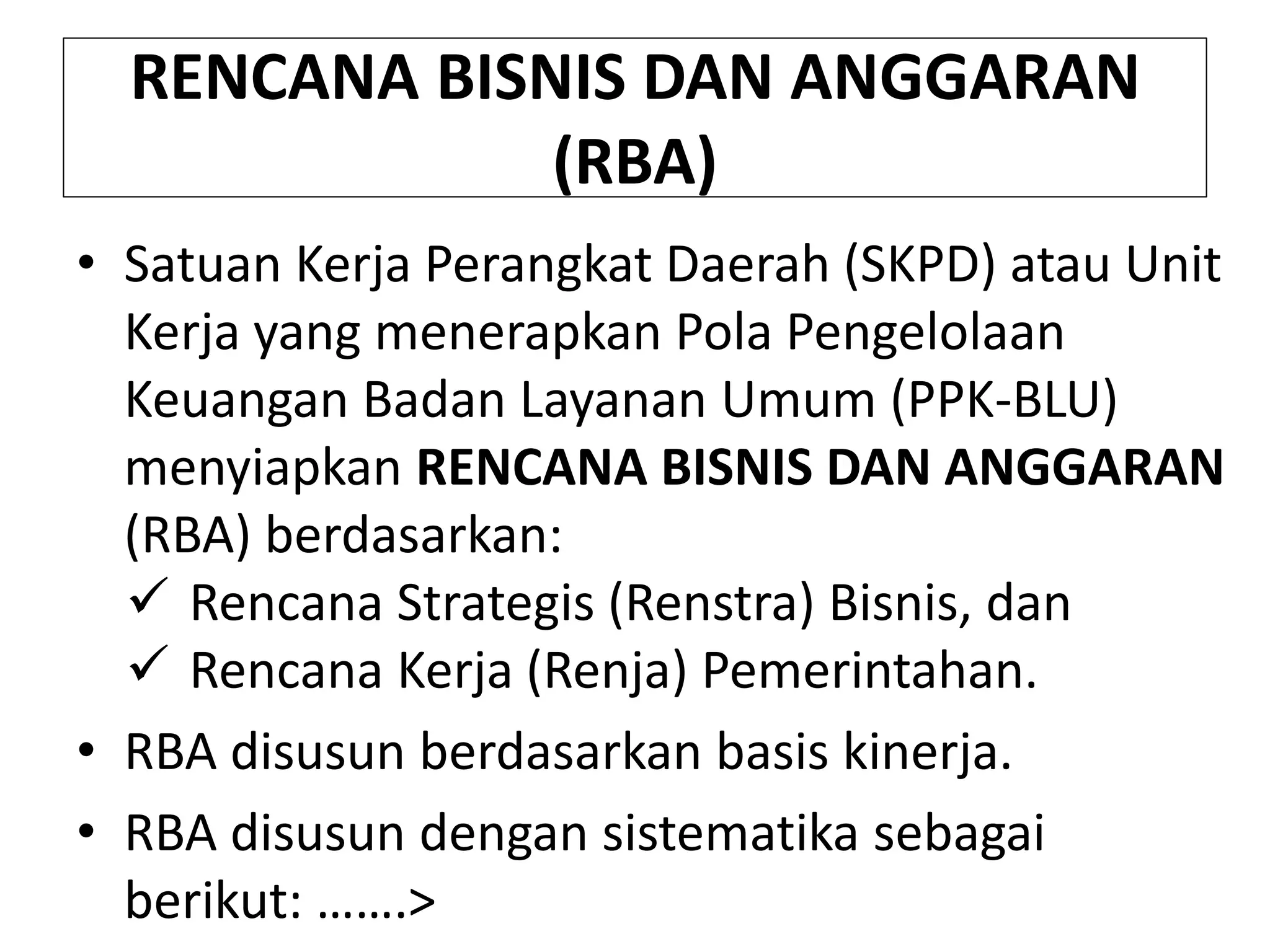 Sistematika Penyusunan RBA BLU-BLUD_ Materi Workshop "Penyusunan RENCANA BISNIS & ANGGARAN BLU ...
